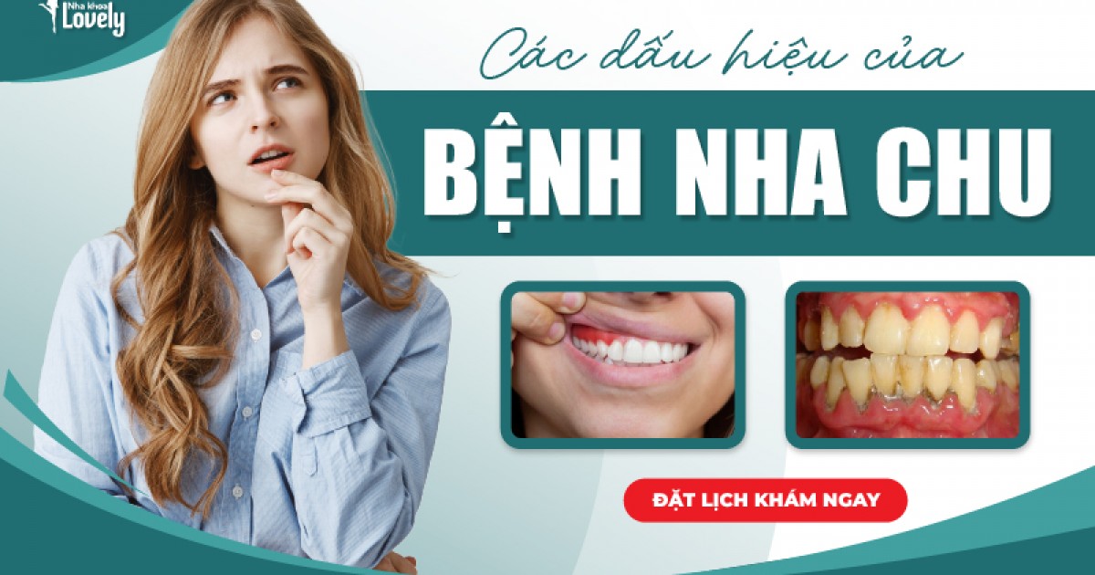 Nha Khoa Lovely - Quận 1 - Các dấu hiệu của bệnh nha chu